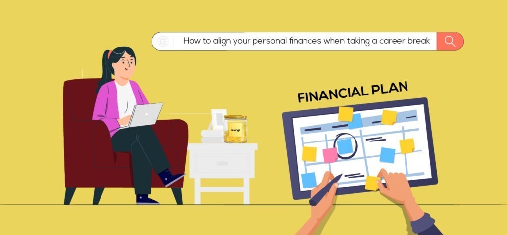 Financial Planning For Career Break: Top 8 Steps